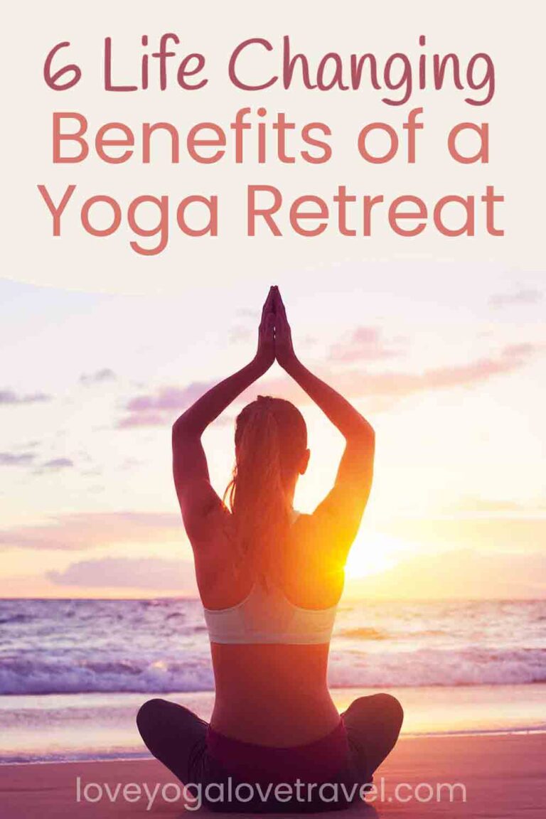 6 Life Changing Benefits of a Yoga Retreat